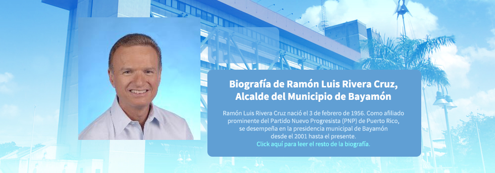 Biografía del Alcalde del Municipio de Bayamón, Ramón Luis Rivera Cruz ...